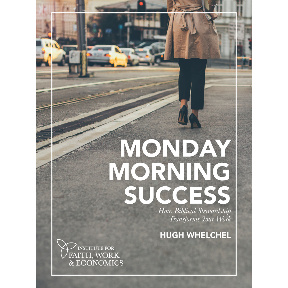 Monday Morning Success: How Biblical Stewardship Transforms Your Work ...